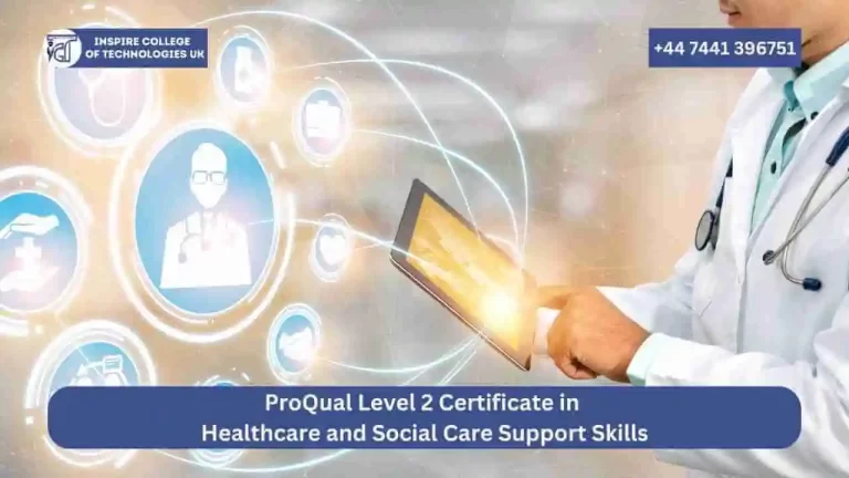 ProQual Level 4 Certificate in Advanced Healthcare and Social Care Support Skills