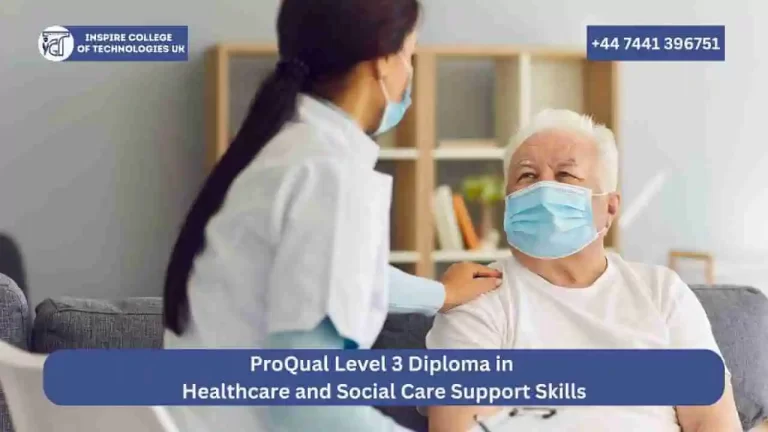 ProQual Level 5 Diploma in Advanced Healthcare and Social Care Support Skills