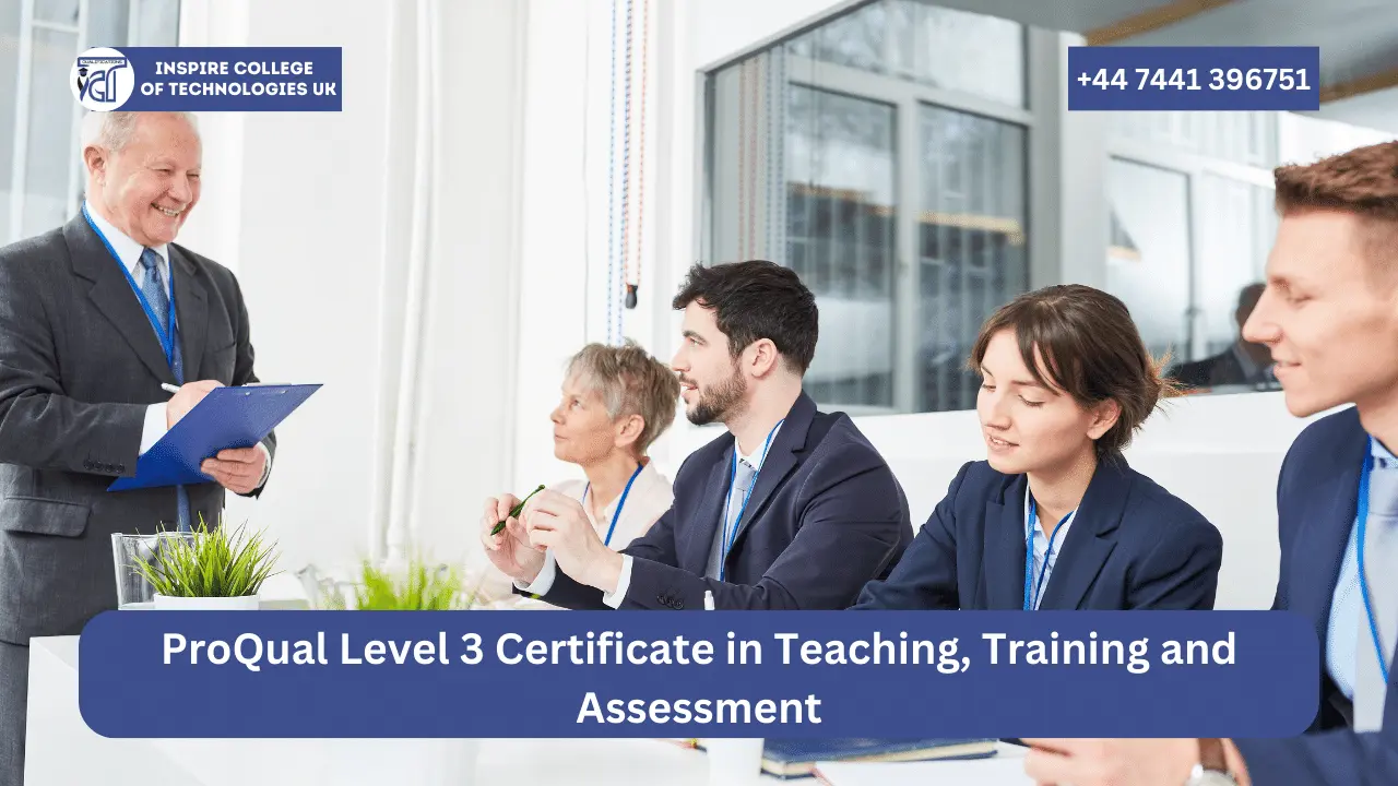 ProQual Level 3 Certificate in Teaching, Training and Assessment